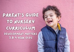 Parent's guide to nursery curriculum - Development Matters 3 & 4 years