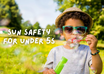 Sun Safety for Under 5s: A Parent’s Guide